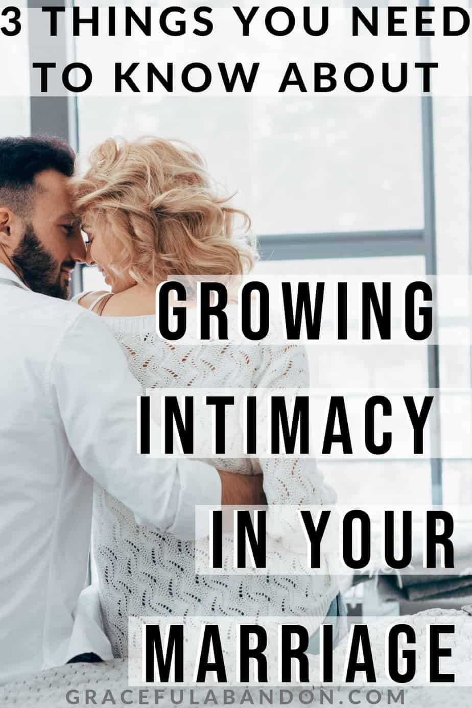 Understanding Intimacy In Marriage 3 Essential Ingredients