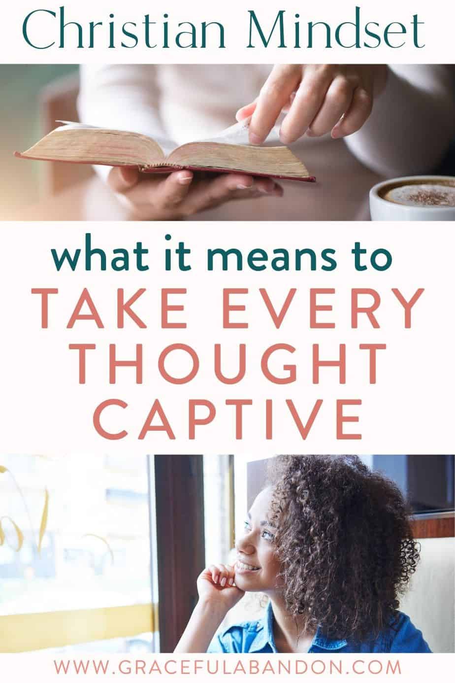 How To Take Every Thought Captive: Healthy Christian Mindset